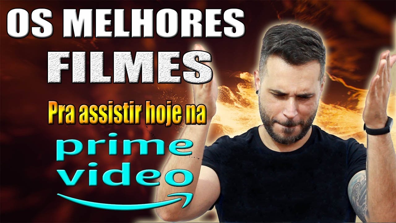 OS MELHORES FILMES DA AMAZON PRIME pra VER HOJE - YouTube