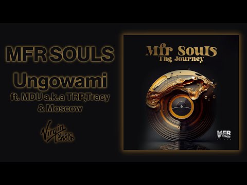 Ungowami (feat. MDU aka TRP, Tracy & Moscow on Keyz) - MFR Souls: Song ...