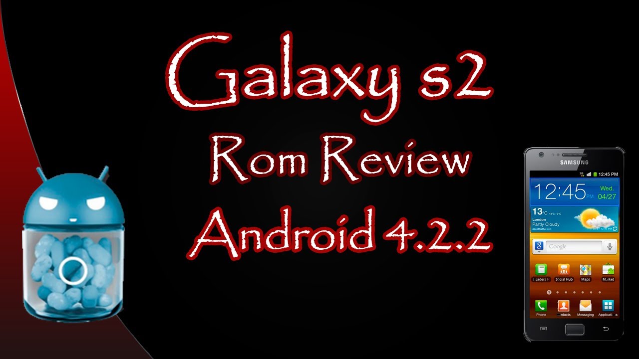 Samsung Galaxy S2 Android 4.2.2 ROM Review - YouTube