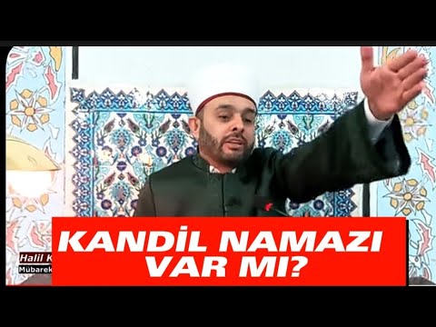 Halil Konakçı: Regaib Kandiline Özel Namaz Varmıdır? 2024 Regaib Kandili sohbeti