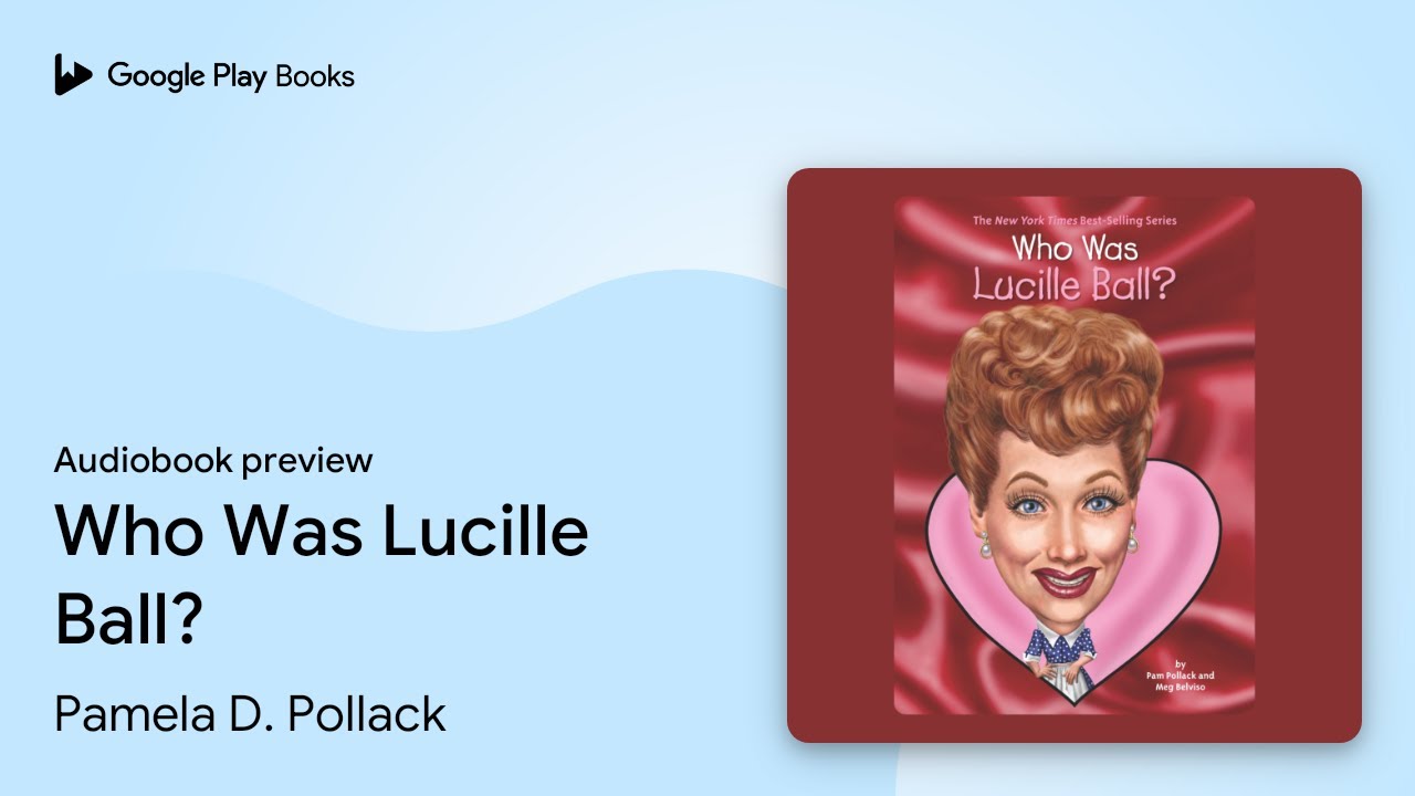 Who Was Lucille Ball? by Pamela D. Pollack · Audiobook preview - YouTube