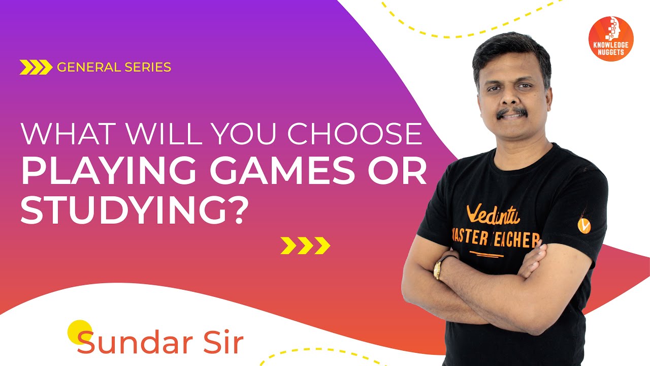 What Will You Choose Playing Games or Studying | Sundar Sir | Vedantu ...