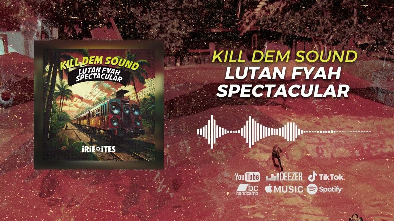 Lutan Fyah & Spectacular & Irie Ites - Kill Dem Sound - Stop That Sound ...