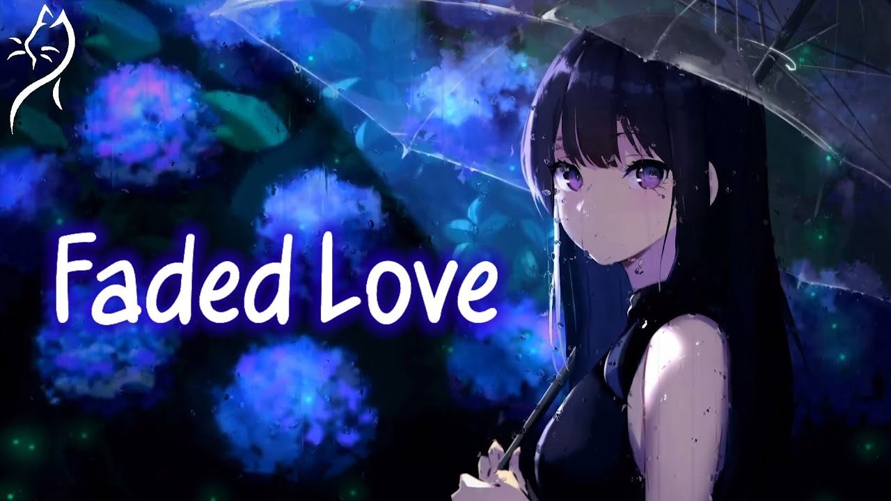 Nightcore Faded Love Lyrics Youtube