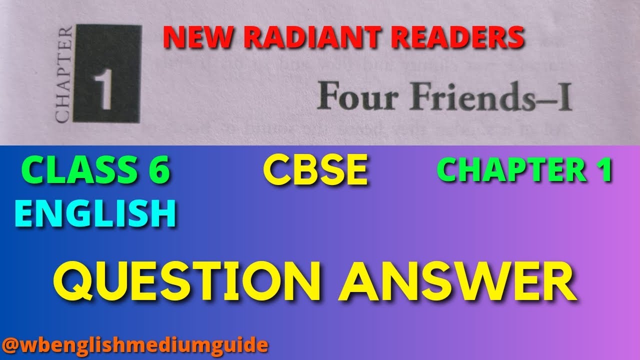 Four Friends Part 1 Question Answer Class 6 English The Radiant Readers ...