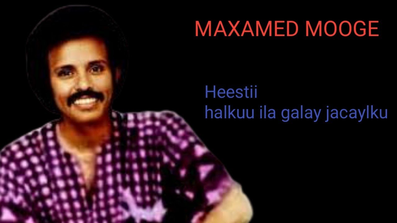 heestii halkuu Ila galay jacaylku || Maxamed mooge liibaan (Kaban) with ...