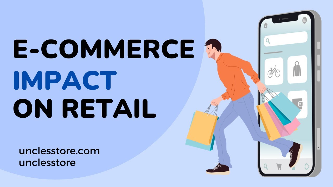 "E-commerce Impact on Retail: Consumer Trends & Tech" @unclesstore # ...