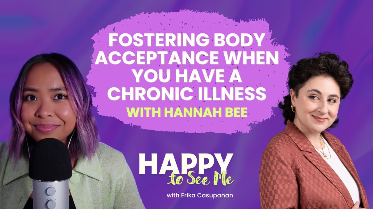 54. Creating body acceptance when you're chronically ill with Hannah ...