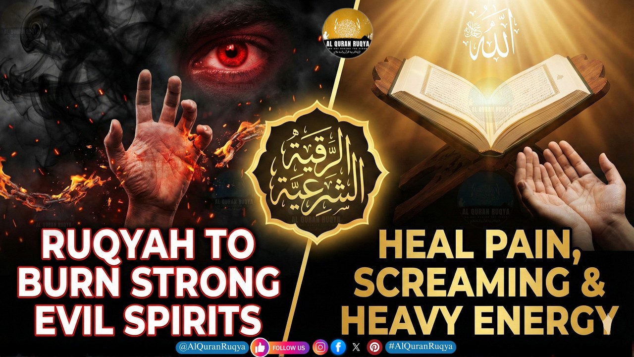 Ruqyah to Burn Strong Evil Spirits Working Through Black Magic | Heal ...
