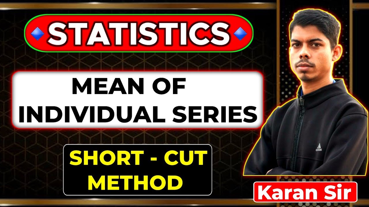 Mean | Individual Series | Short Cut Method | Assumed Mean Method - YouTube
