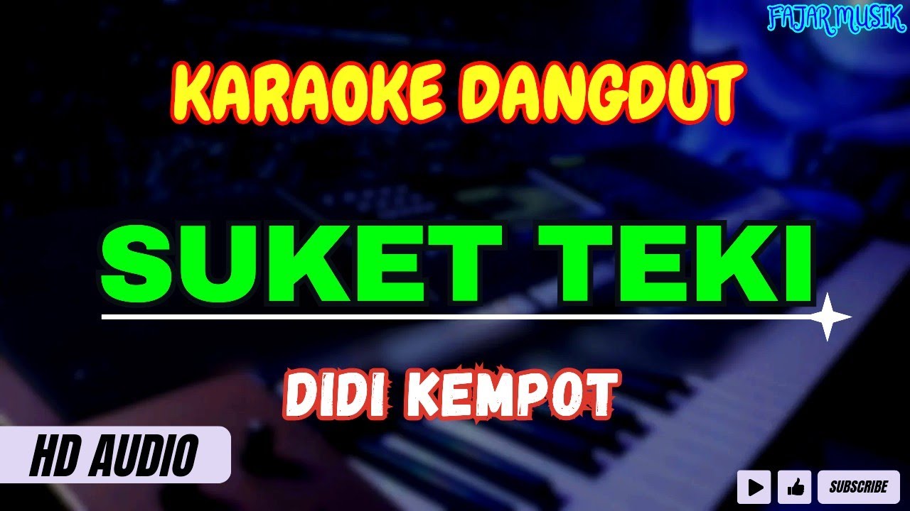 SUKET TEKI || DIDI KEMPOT || VERSI KARAOKE - YouTube