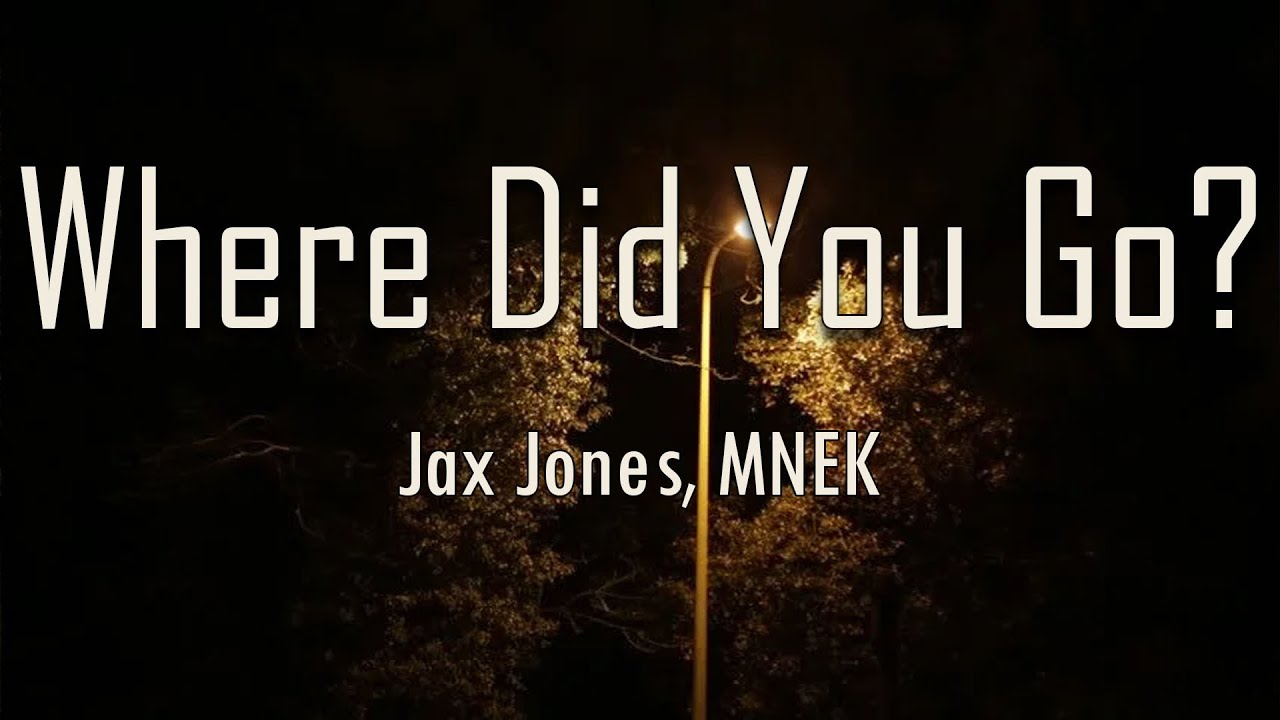 Jax Jones, MNEK - Where Did You Go (Lyrics) | fantastic lyrics - YouTube