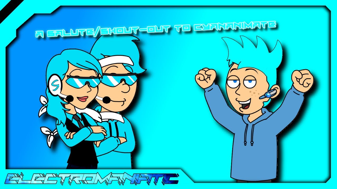 A Salute/Shout Out To CyanAnimate [OUTDATED] - YouTube