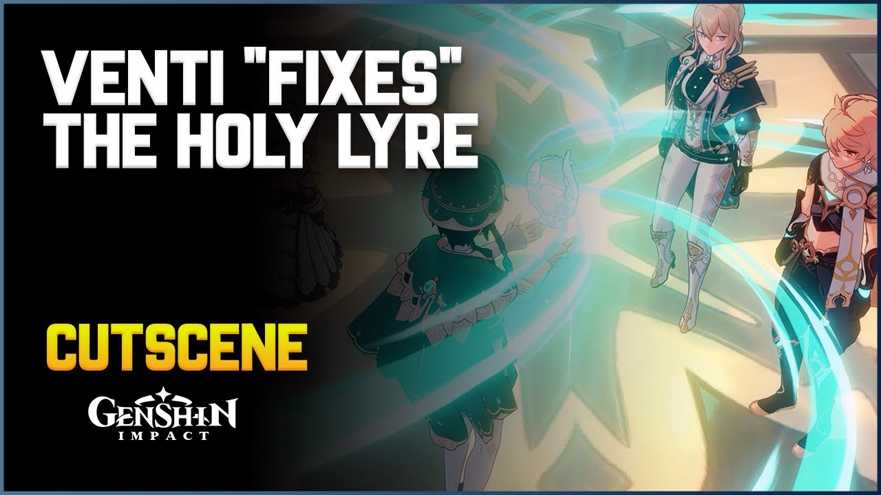 Venti "Fixes" The Holy Lyre (Cutscene) - Genshin Impact - YouTube