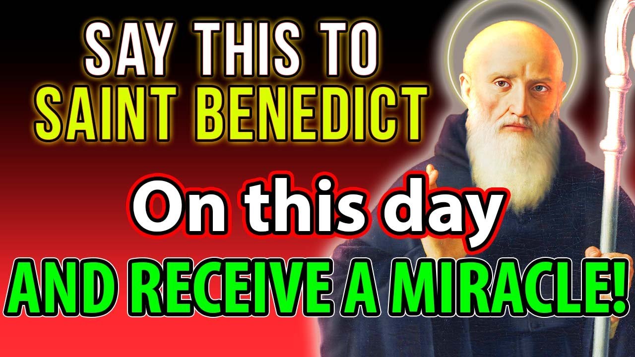 SAY THIS TO SAINT BENEDICT AND RECEIVE A MIRACLE! Powerful Prayer for ...