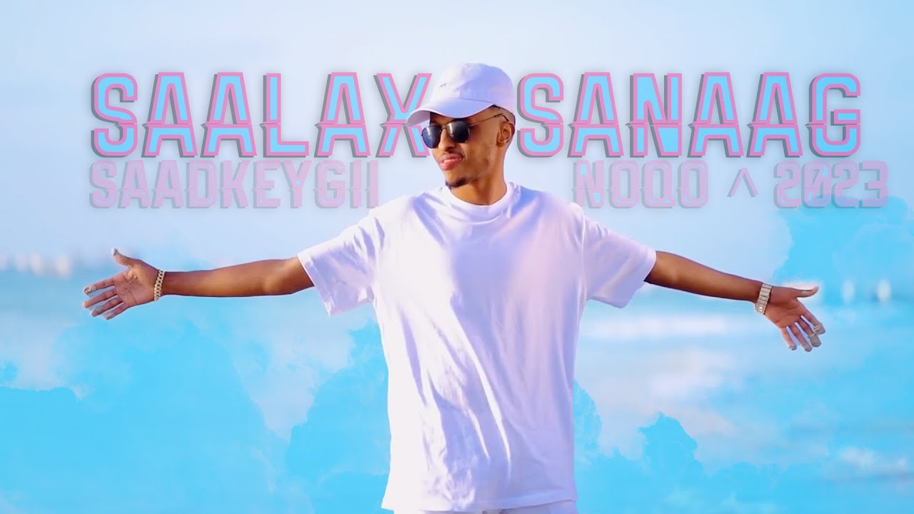 SAALAX SANAAG | SANAD KEYGII NOQO 2023 | - YouTube