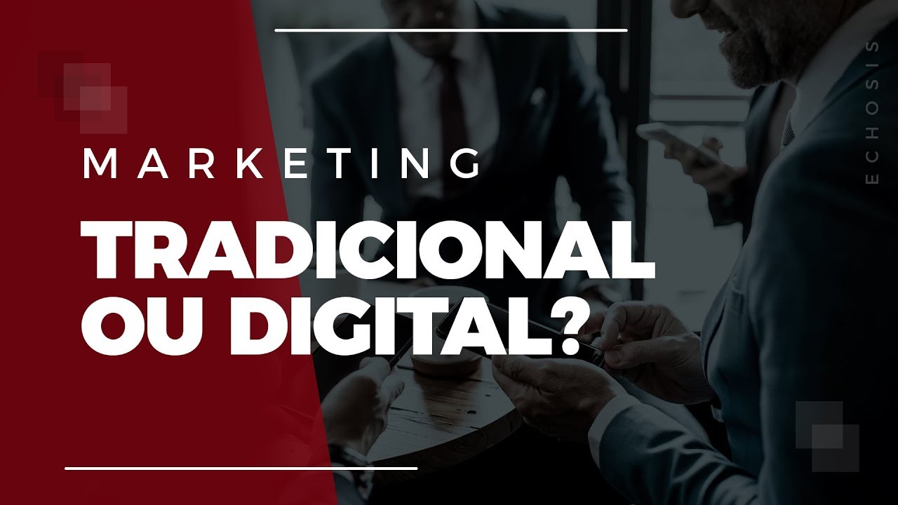 Marketing tradicional ou digital? Quais as vantagens de cada um? - YouTube