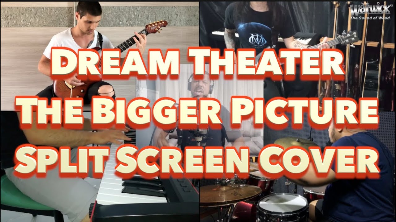 Dream Theater | The Bigger Picture (Split Screen Cover) Revamped - YouTube