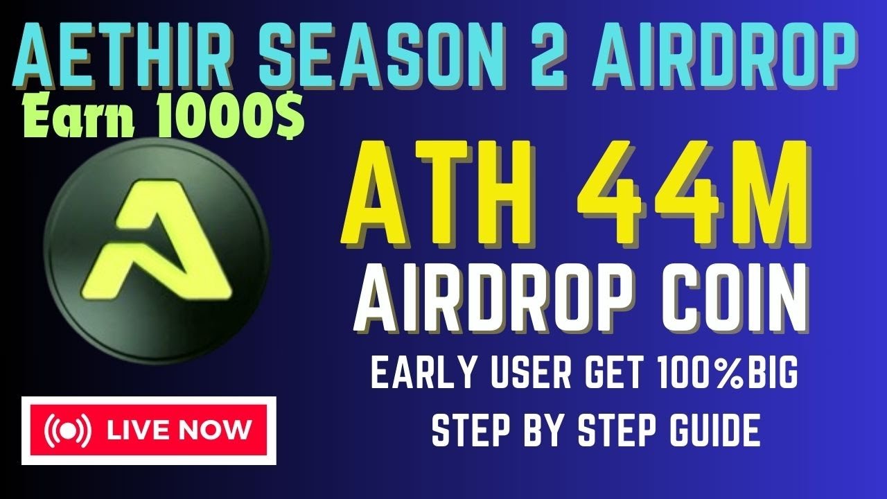 Aethir Airdrop Season 2 Full Guide | ATH 44M Big Airdrop | Aethir Cloud ...