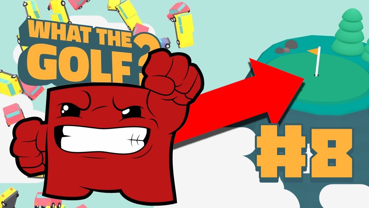 WHAT THE GOLF #8 : SUPER MEAT BOY ! - YouTube