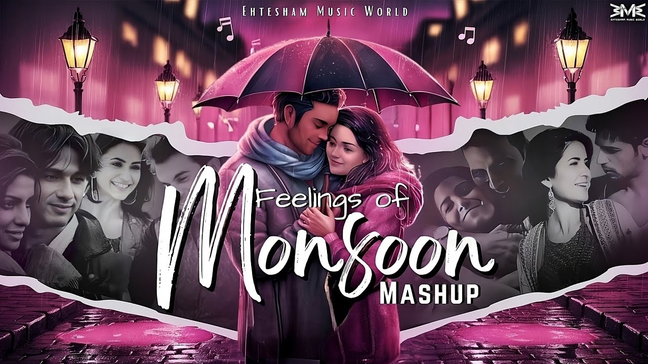 Feelings Of Monsoon Mashup | Hindi Rain songs | Monsoon songs bollywood ...