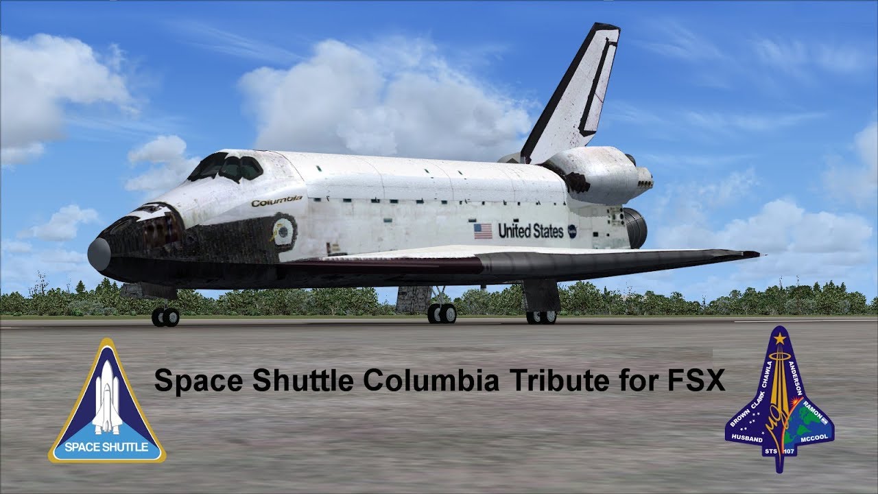 Space Shuttle Columbia Tribute for FSX - YouTube