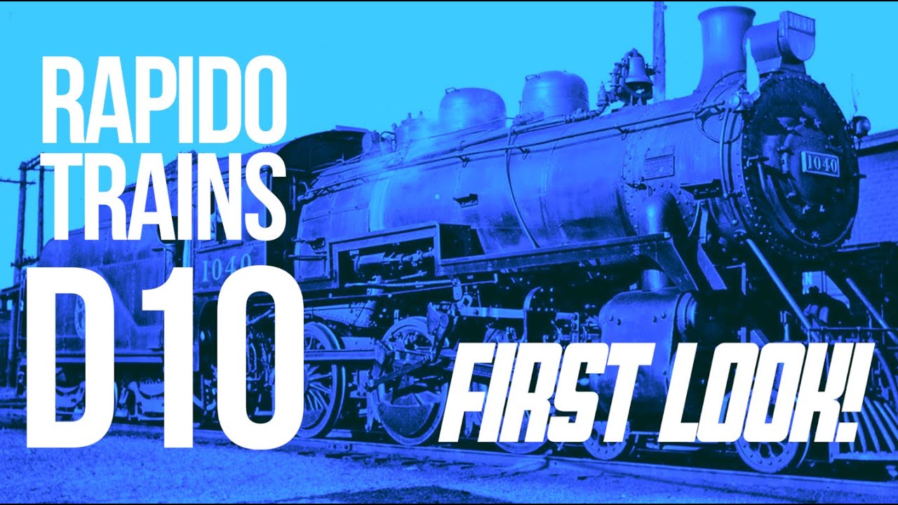 Super-Detailed D10 Locomotive! | Model Railroad News' Rapido Roundup ...