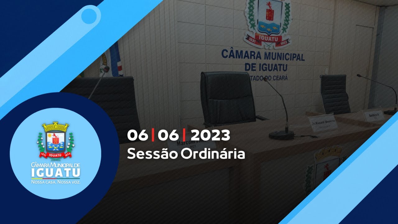 Sessão Plenária da Câmara Municipal de Iguatu-Ce I 06/06/2023 - YouTube