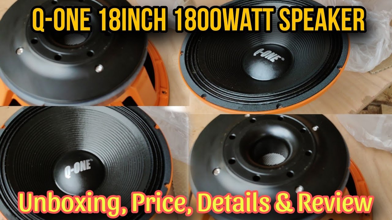 Q-ONE 18INCH 1800 WATT SPEAKER UNBOXING, PRICE, DETAILS & REVIEW ...