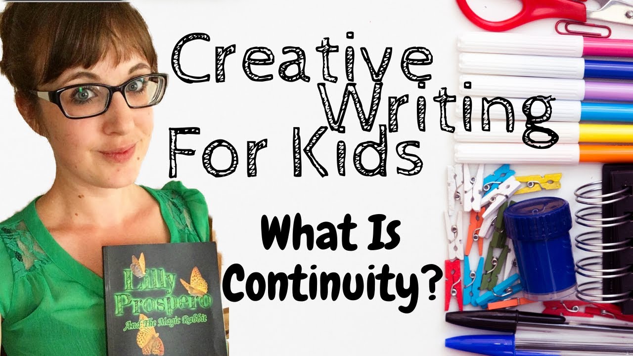 Creative Writing For Kids - What Is Continuity? - YouTube