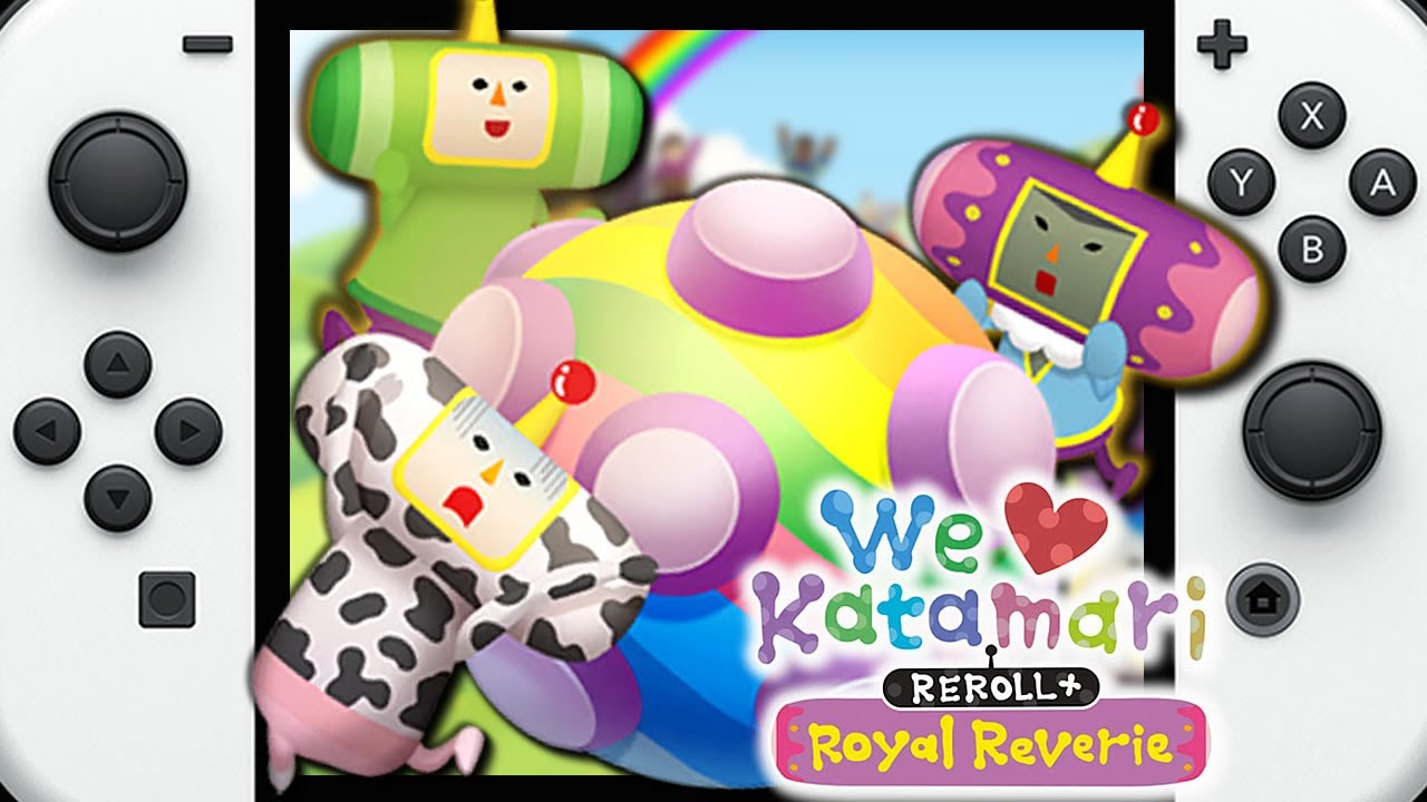 We Love Katamari REROLL+ Royal Reverie on Nintendo Switch | Gameplay ...
