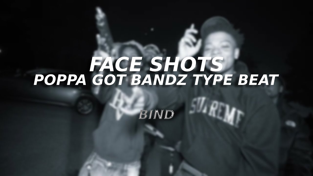[FREE] POPPA GOT BANDZ TYPE BEAT "FACE SHOTS" (PROD BIND) - YouTube