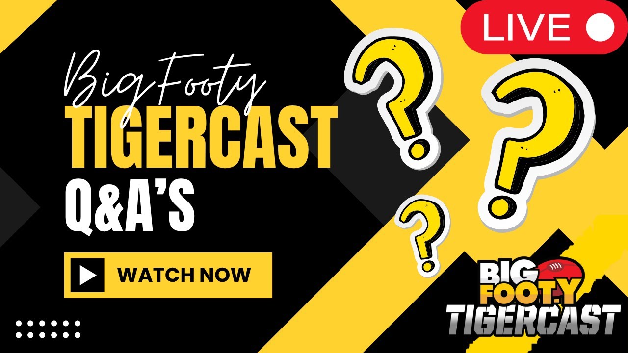Tigercast LIVE Q&A - Ask your tiger questions, random polls and footy ...