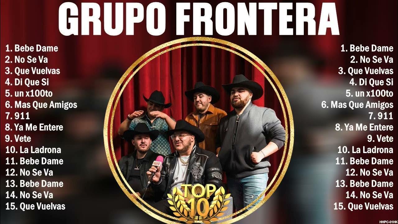 Grupo Frontera Exitos Sus Mejores Canciones ~ Mix Románticas 2023 - YouTube