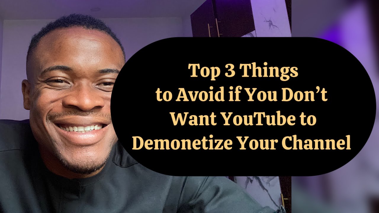 TOP 3 THINGS TO AVOID IF YOU DON'T WANT YOUTUBE TO DEMONETIZE YOUR ...