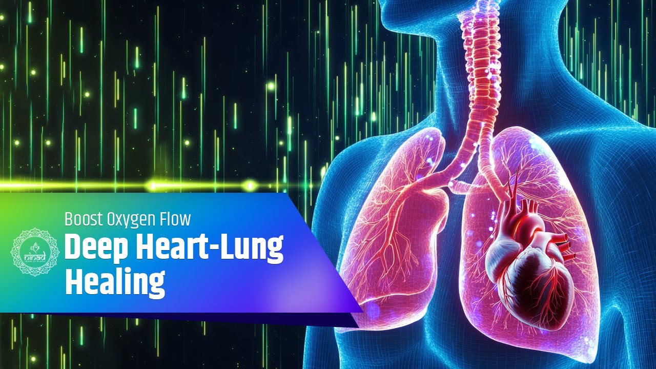 Deep Heart-Lung Healing - Boost Oxygen Flow & Cellular Healing ...