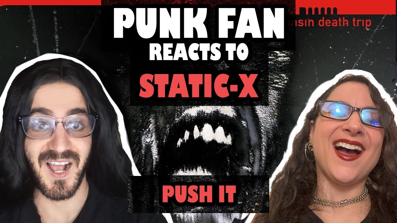 TROLLING FAILED SUCCESSFULLY | Punk Fan LIKES Static-X - Push It (FIRST TIME REACTION) - YouTube