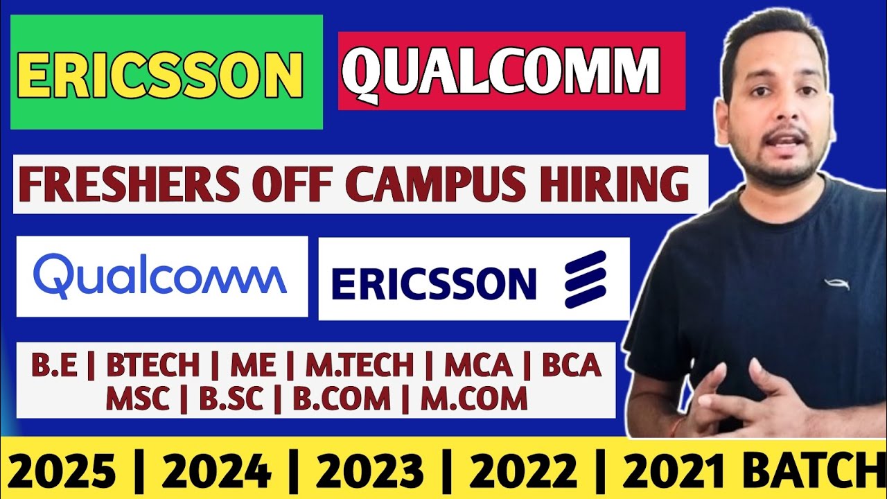 Ericsson & Qualcomm Biggest Off Campus Drive | Mass Hiring Announced | Direct Hiring,Fresher ...