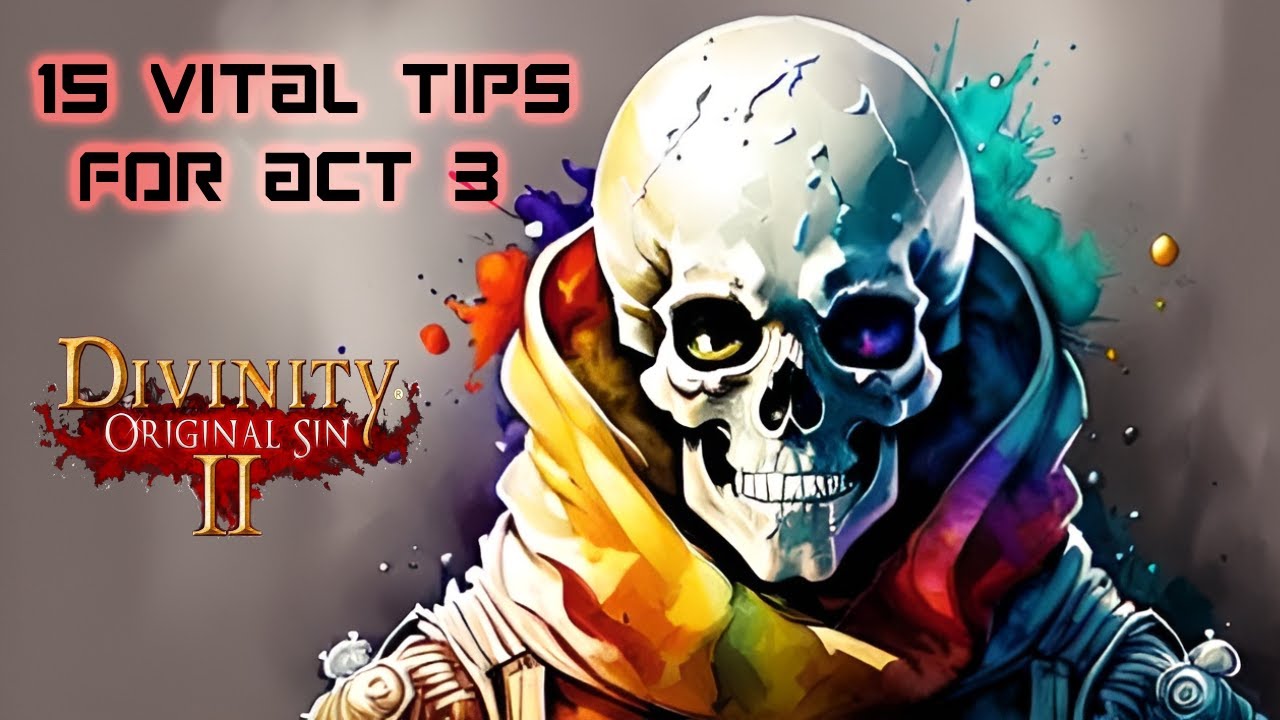 15 + 10 ACT 3 TIPS AND TRICKS | DIVINITY: ORIGINAL SIN 2 - YouTube