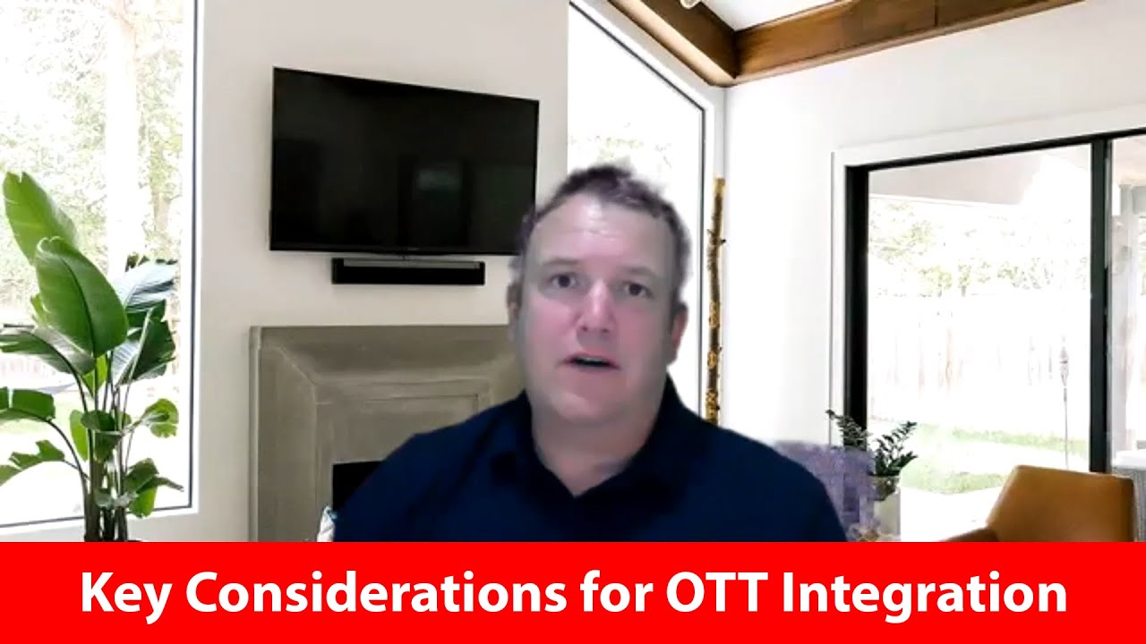 Key Considerations for OTT Integration - YouTube