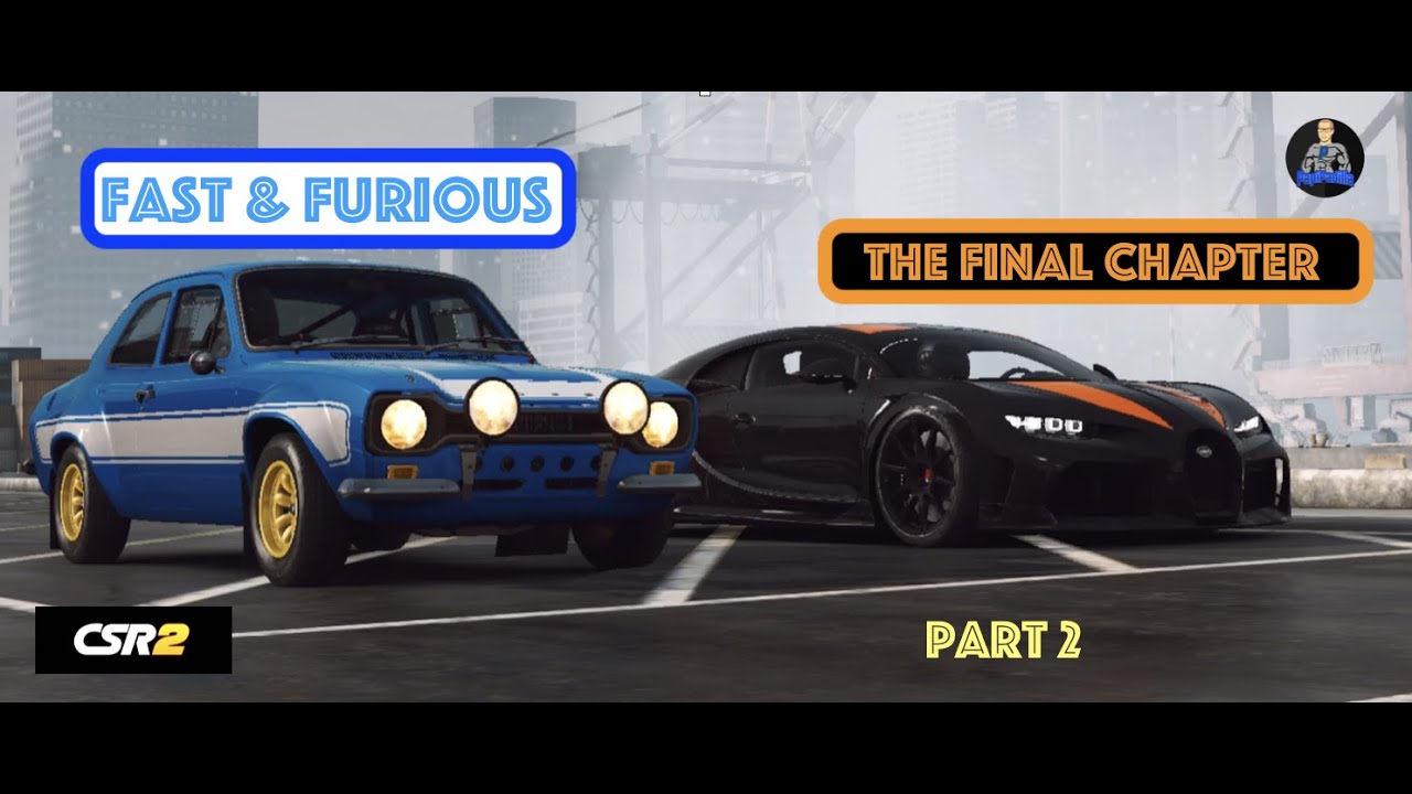 CSR2 - Fast & Furious - The Final Chapter - Part 2 - YouTube