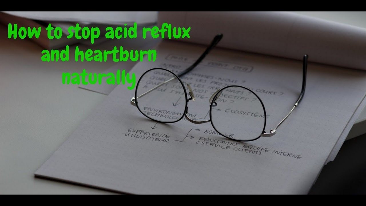 How to stop acid reflux and heartburn naturally - YouTube