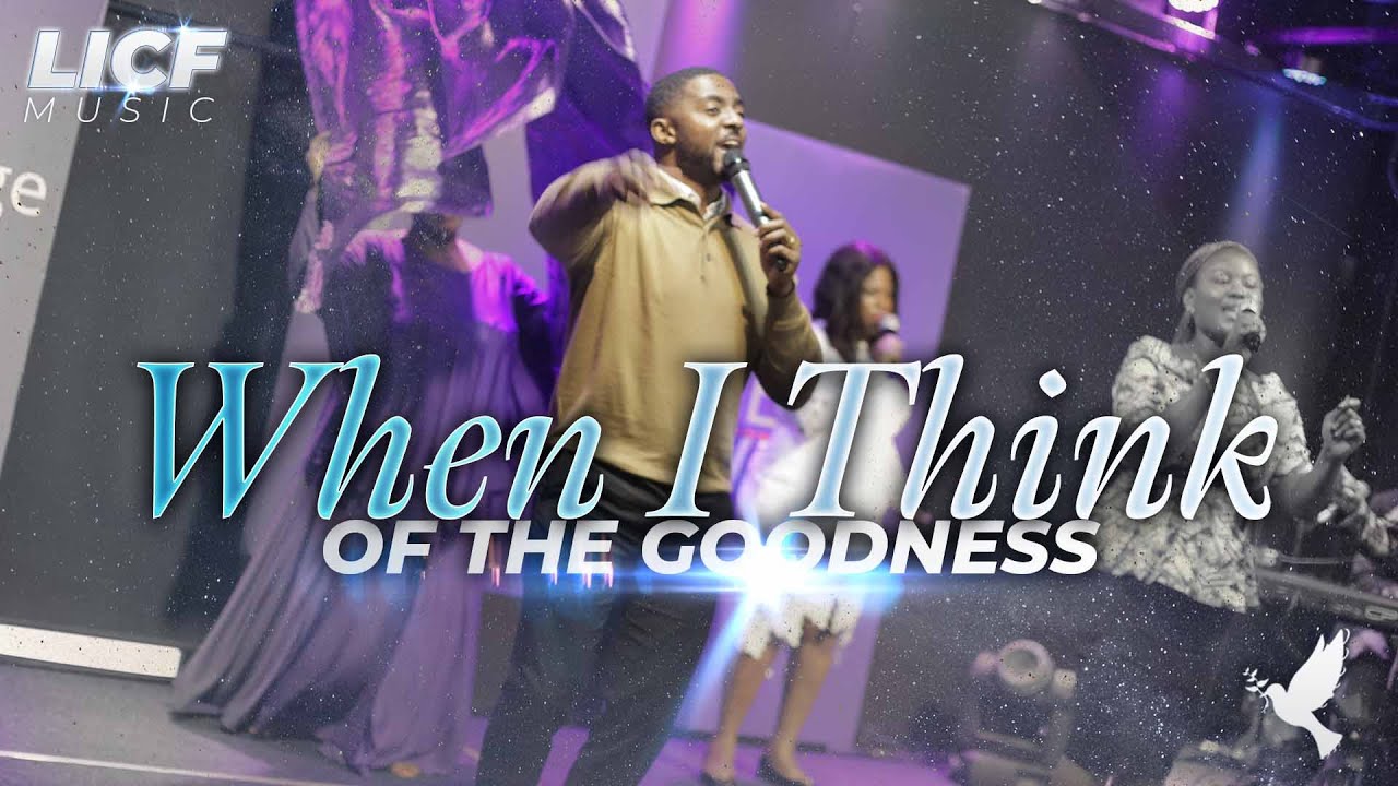 When I Think Of The Goodness Of God | Ft. Jonathan Nurse - YouTube