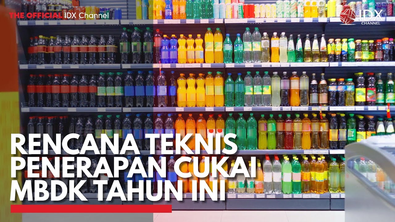 Rencana Teknis Penerapan Cukai MBDK Tahun ini | IDX CHANNEL - YouTube