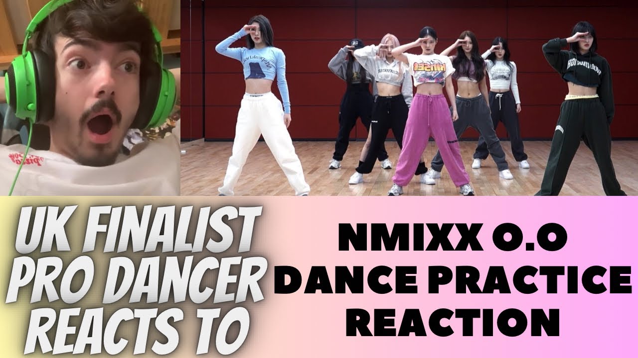 UK FINALIST PRO DANCER REACTS TO NMIXX O.O DANCE PRACTICE REACTION ...