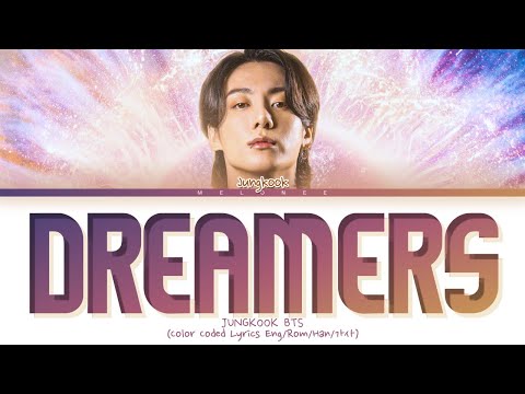 JUNGKOOK BTS DREAMERS Lyrics (방탄소년단 정국 드리머즈 가사) [Color Coded Eng]