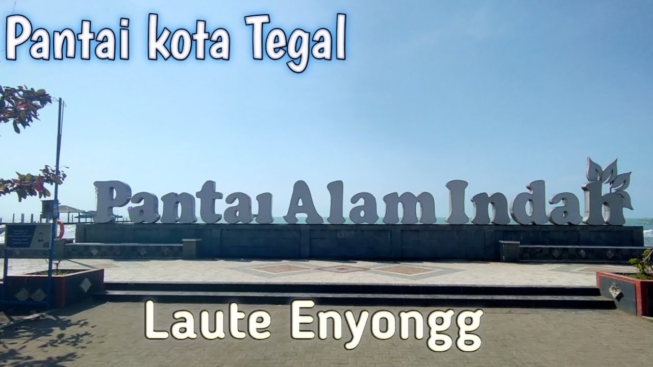 Laut Pantura kota Tegal, PAI | PANTAI ALAM INDAH - YouTube