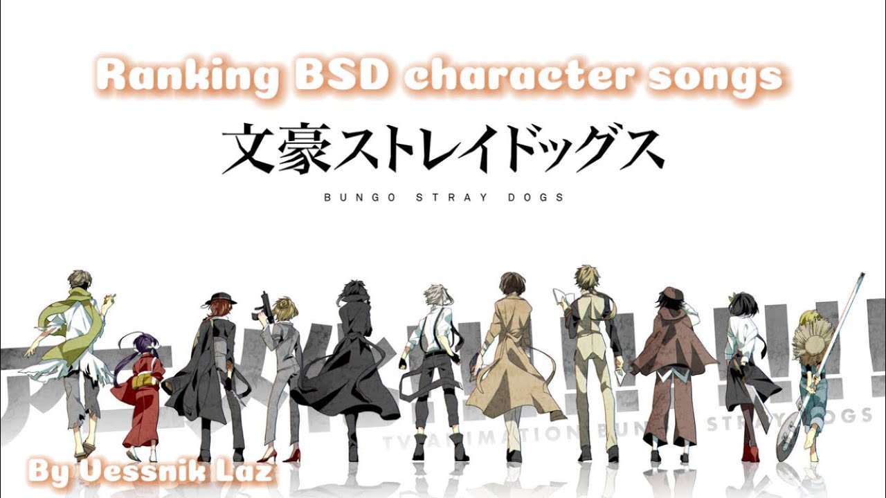 Ranking BSD character songs bc I can //BSD - YouTube