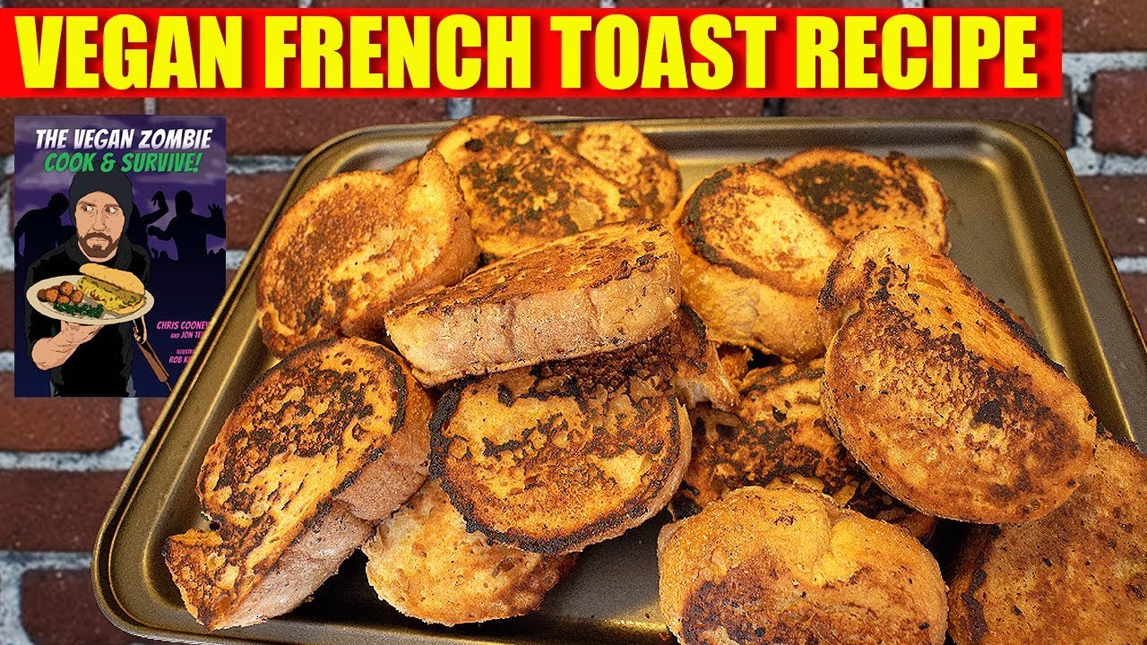 French Toast Recipe From Our Cookbook VEGAN ZOMBIE - YouTube