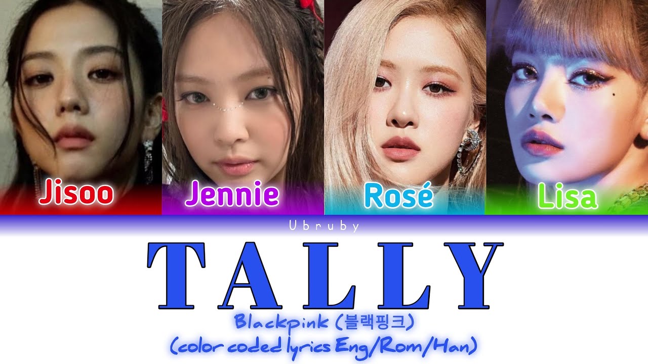 BLACKPINK Tally Lyrics (블랙핑크 Tally) (color coded lyrics Eng/Han/Rom/가사 ...
